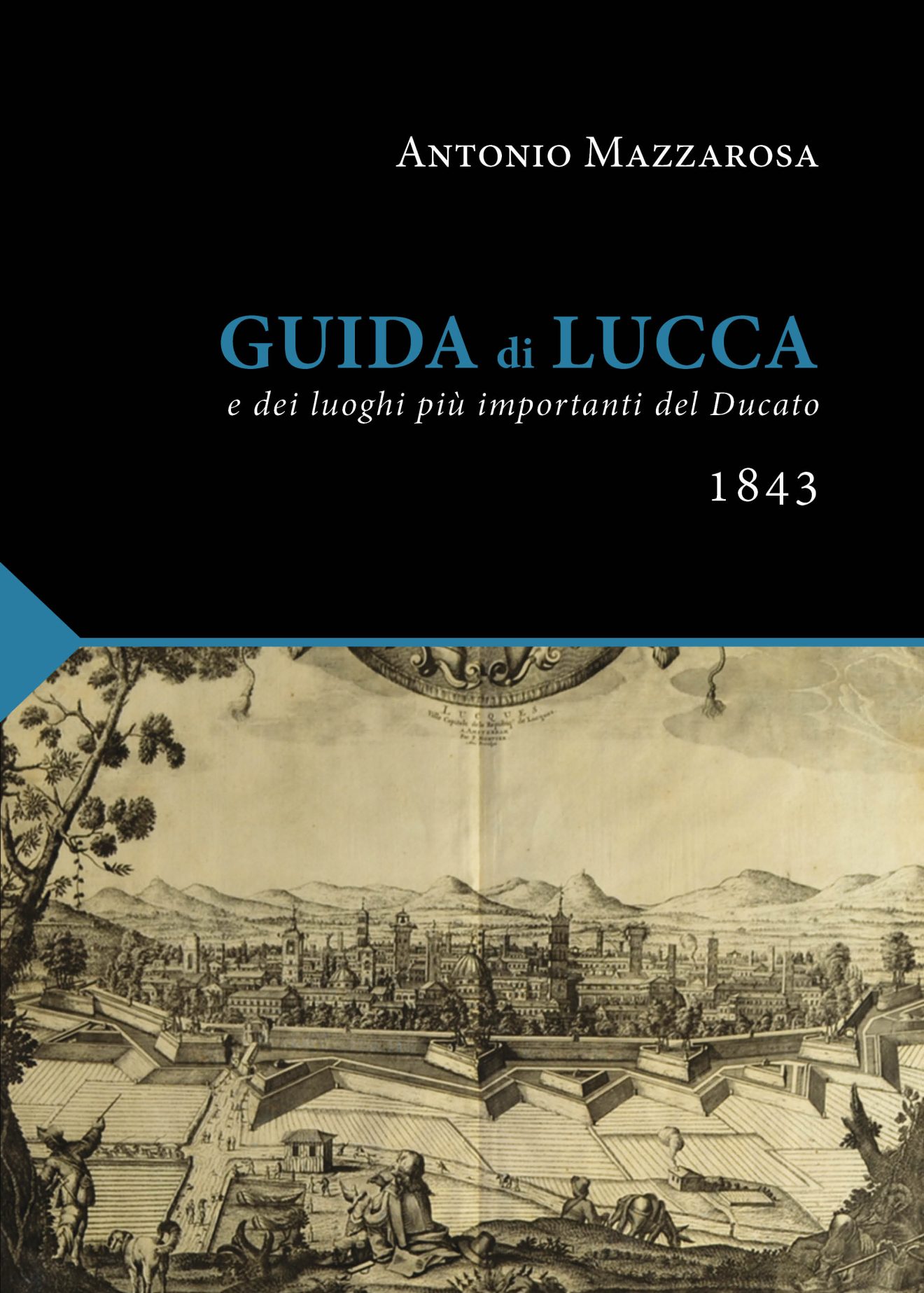 GUIDA DI LUCCA e dei luoghi più importanti del Ducato | pacinifazzi